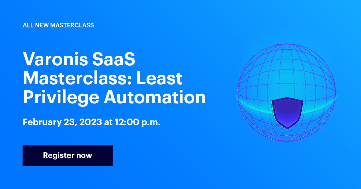 Varonis SaaS Masterclass: Least Privilege Automation